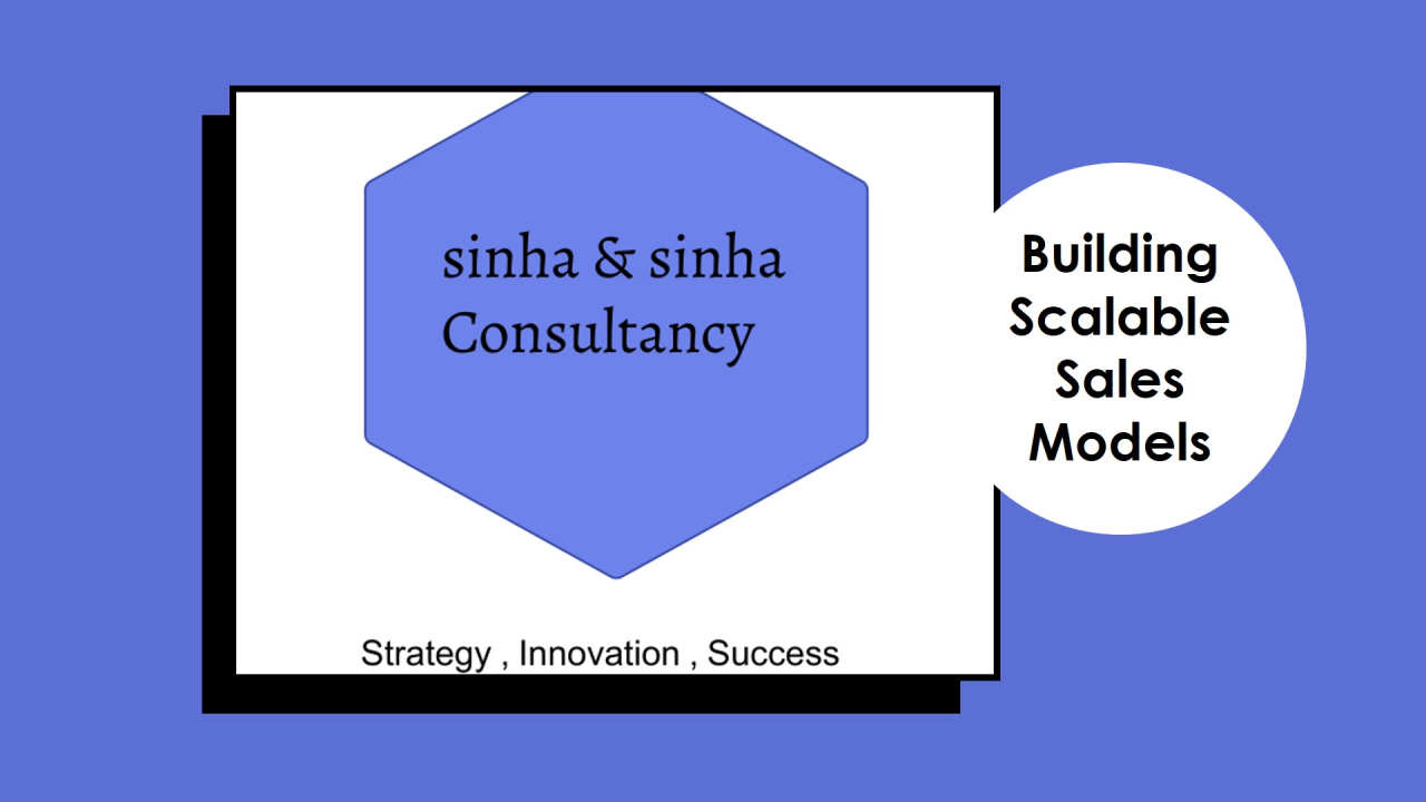 How Sales Consulting Helps Startups Build Scalable Sales Models How Sales Consulting Helps Startups Build Scalable Sales Models