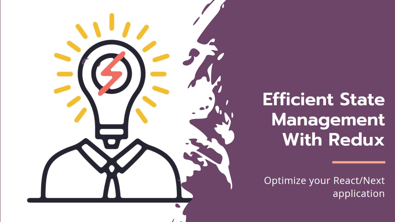 Optimize State Management in Your React/Next Application with Redux Optimize State Management in Your React/Next Application with Redux