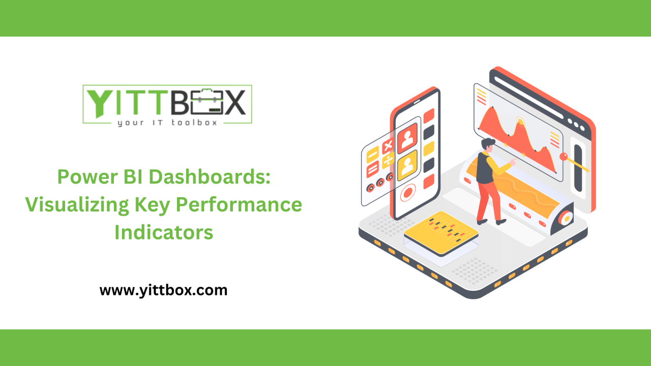 Power BI Dashboards: Visualizing Key Performance Indicators Power BI Dashboards: Visualizing Key Performance Indicators