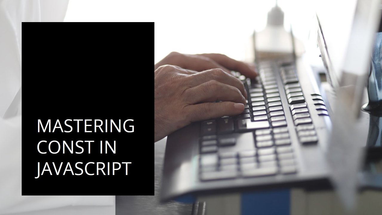 Mastering const in JavaScript: Immutable Variables, Mutable Objects and ... Mastering const in JavaScript: Immutable Variables, Mutable Objects and ...