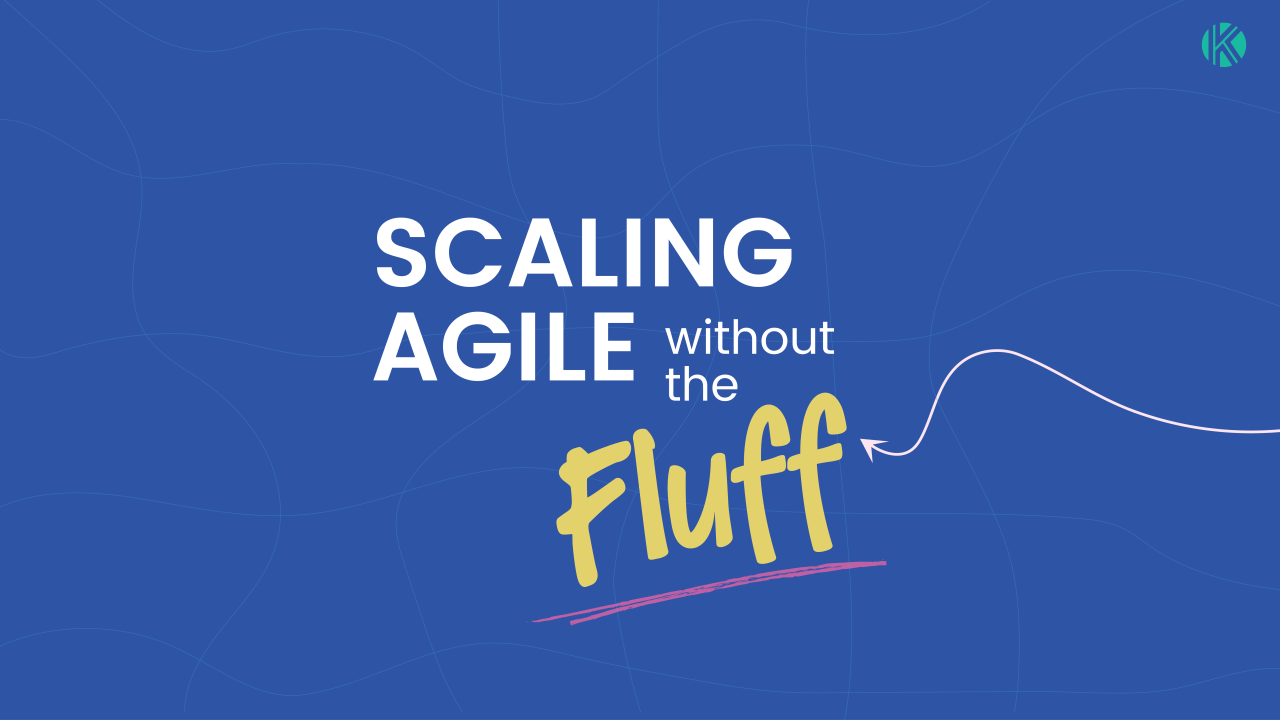 Scaling Agile without the fluff! Scaling Agile without the fluff!