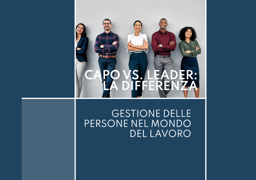 Capo vs. Leader: Comprendere la Differenza Capo vs. Leader: Comprendere la Differenza