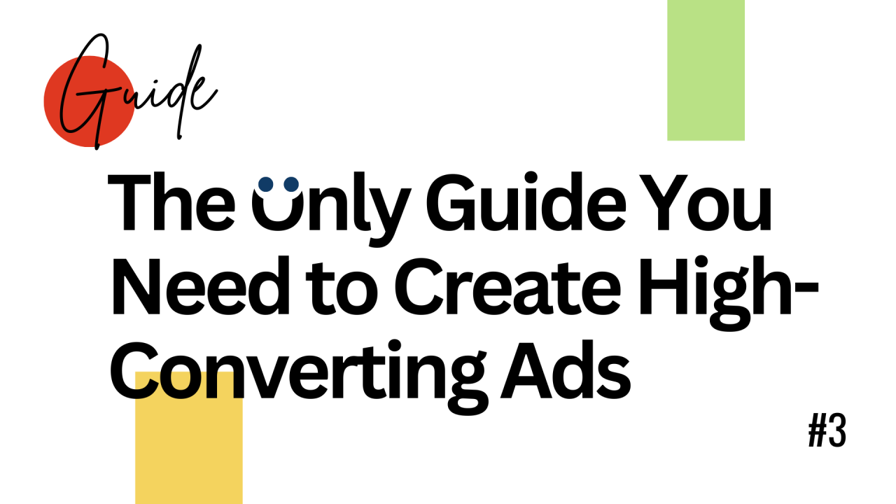 The Ultimate Guide to Creating High-Converting Ads The Ultimate Guide to Creating High-Converting Ads