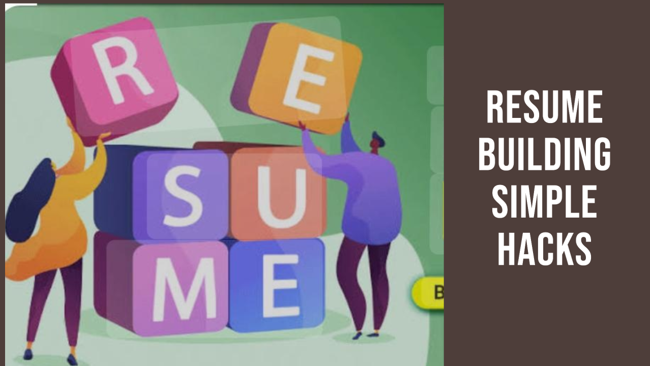Resume Building Simple Hacks Resume Building Simple Hacks