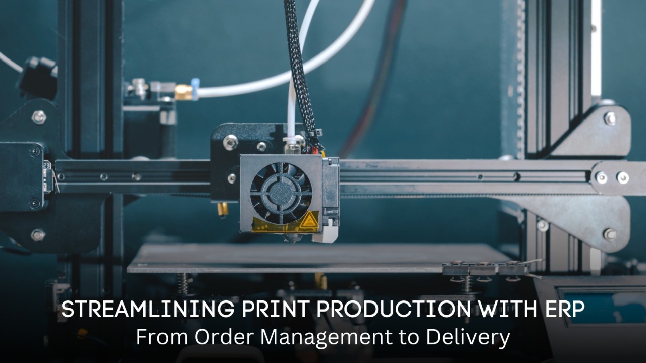 Streamlining Print Production with ERP: From Order Management to Delivery Streamlining Print Production with ERP: From Order Management to Delivery