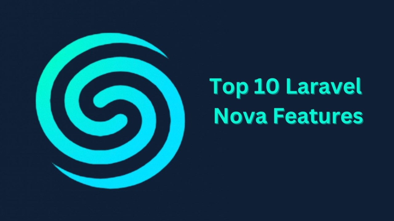 The 10 Best Laravel Nova Features to Simplify Admin Panel The 10 Best Laravel Nova Features to Simplify Admin Panel