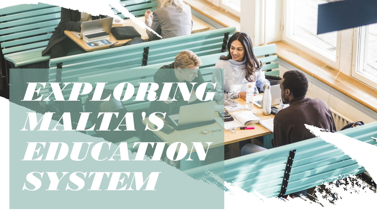 Navigating Malta's Educational Landscape: Systems and Structures Navigating Malta's Educational Landscape: Systems and Structures