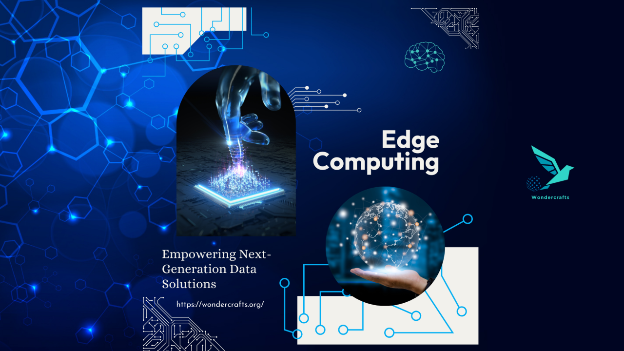 Edge Computing: Empowering Next-Generation Data Solutions Edge Computing: Empowering Next-Generation Data Solutions