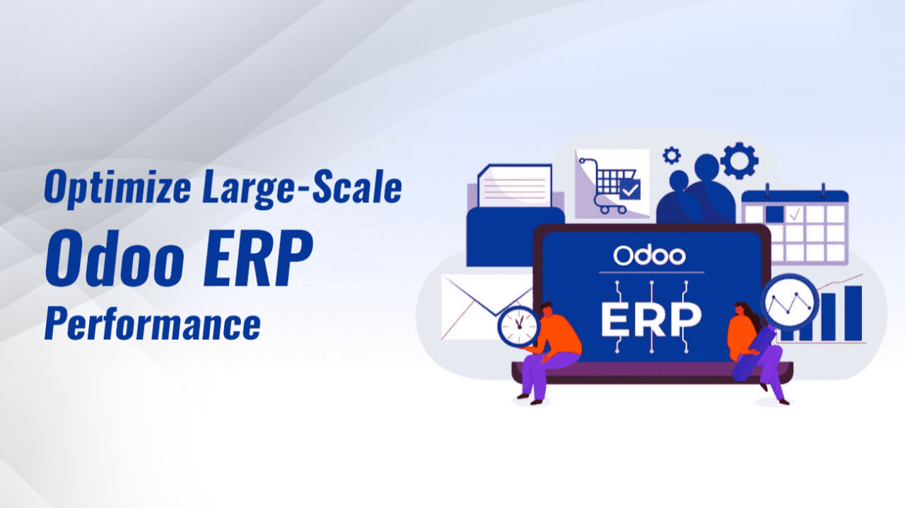 Optimizing Performance in Large-Scale Odoo ERP Deployments Optimizing Performance in Large-Scale Odoo ERP Deployments