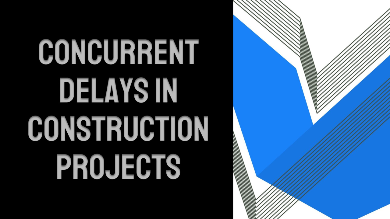 CONCURRENT DELAYS - UNDERSTANDING AND MANAGING COMPLEXITY CONCURRENT DELAYS - UNDERSTANDING AND MANAGING COMPLEXITY