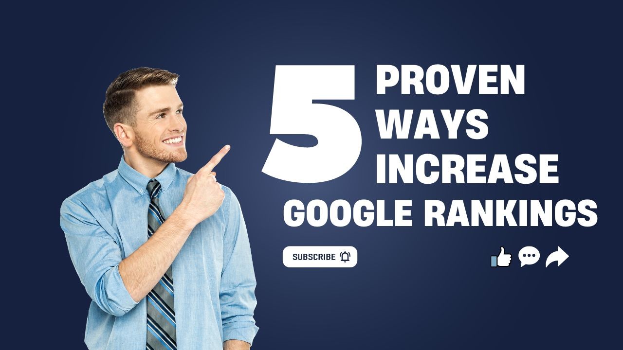 The Five Proven ways Increase Google Rankings The Five Proven ways Increase Google Rankings