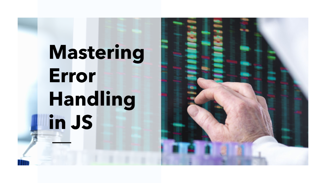 Mastering Error Handling in JavaScript: The Power of try...catch Mastering Error Handling in JavaScript: The Power of try...catch