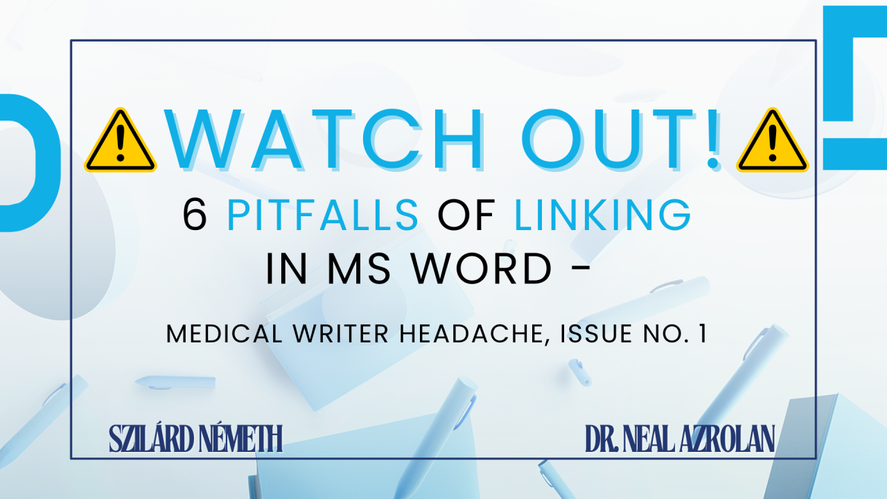 Watch Out! 6 Pitfalls of Linking in MS Word - Medical Writer Headache ... Watch Out! 6 Pitfalls of Linking in MS Word - Medical Writer Headache ...