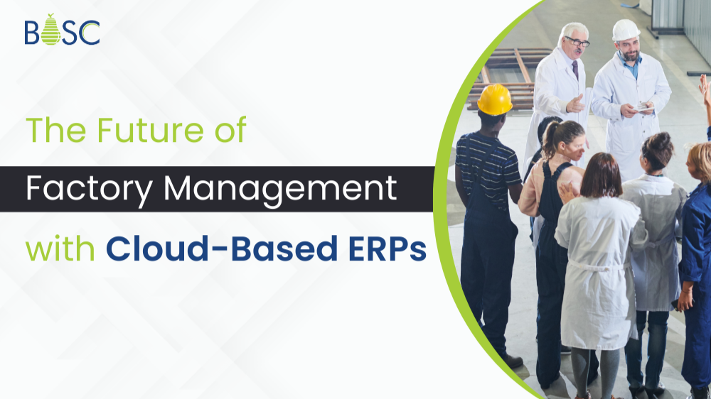 The Future of Factory Management with Cloud-Based ERPs The Future of Factory Management with Cloud-Based ERPs