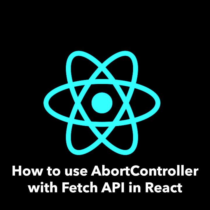 AbortController in Fetch API with React AbortController in Fetch API with React