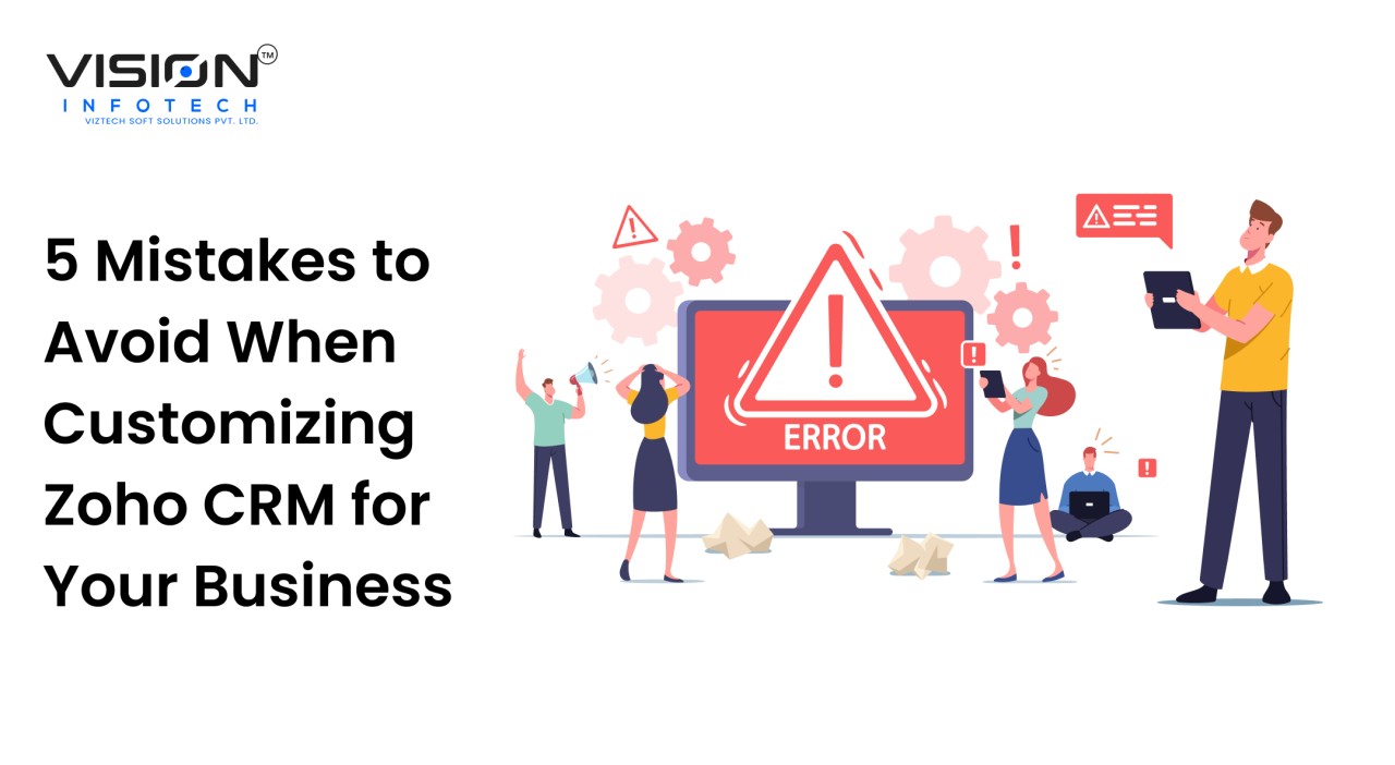 5 Mistakes to Avoid When Customizing Zoho CRM for Your Business ... 5 Mistakes to Avoid When Customizing Zoho CRM for Your Business ...