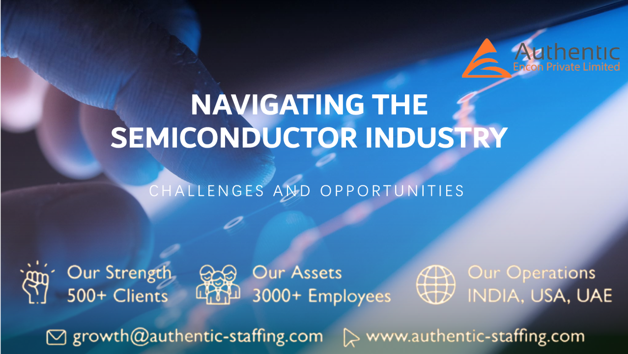 Navigating the Challenges and Opportunities in the Semiconductor ... Navigating the Challenges and Opportunities in the Semiconductor ...