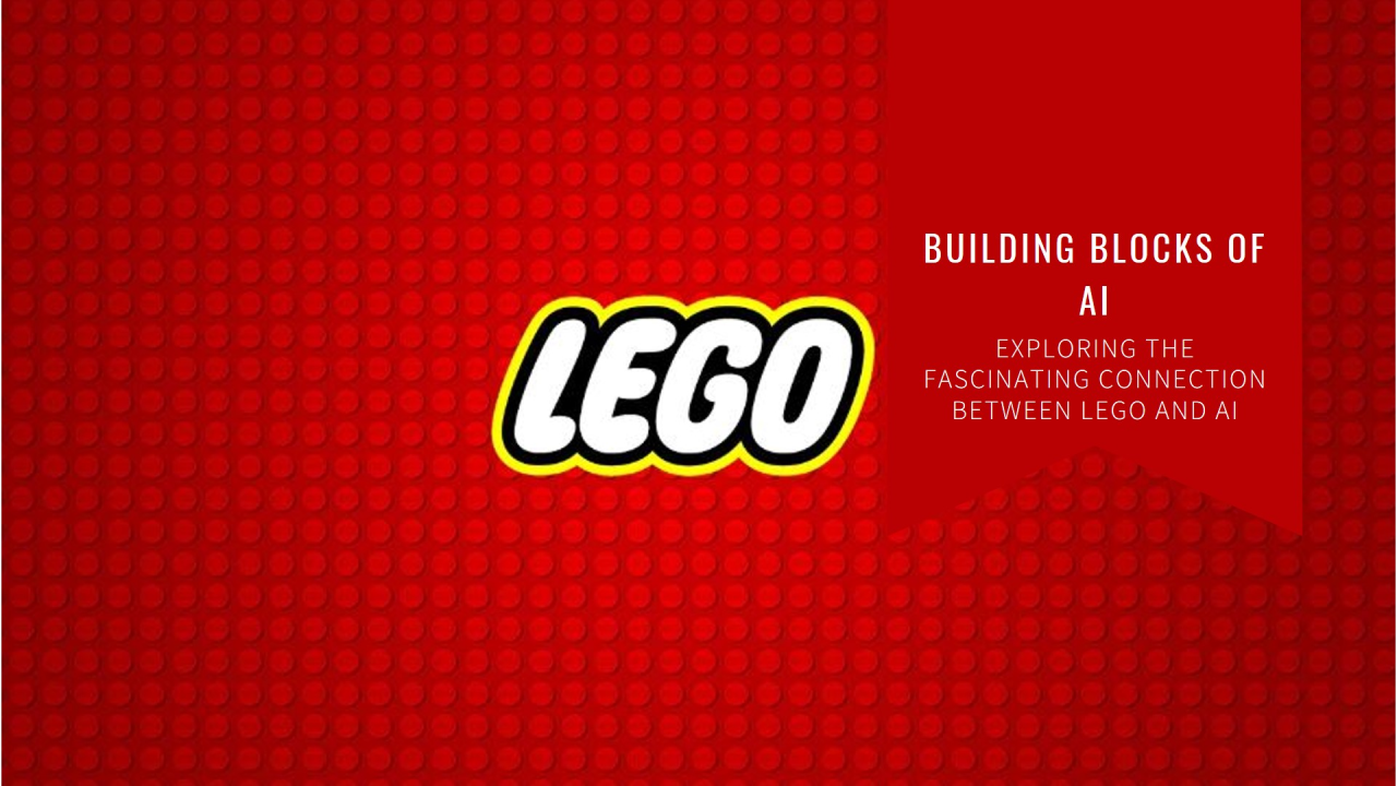 The Fascinating Connection Between LEGO and AI The Fascinating Connection Between LEGO and AI