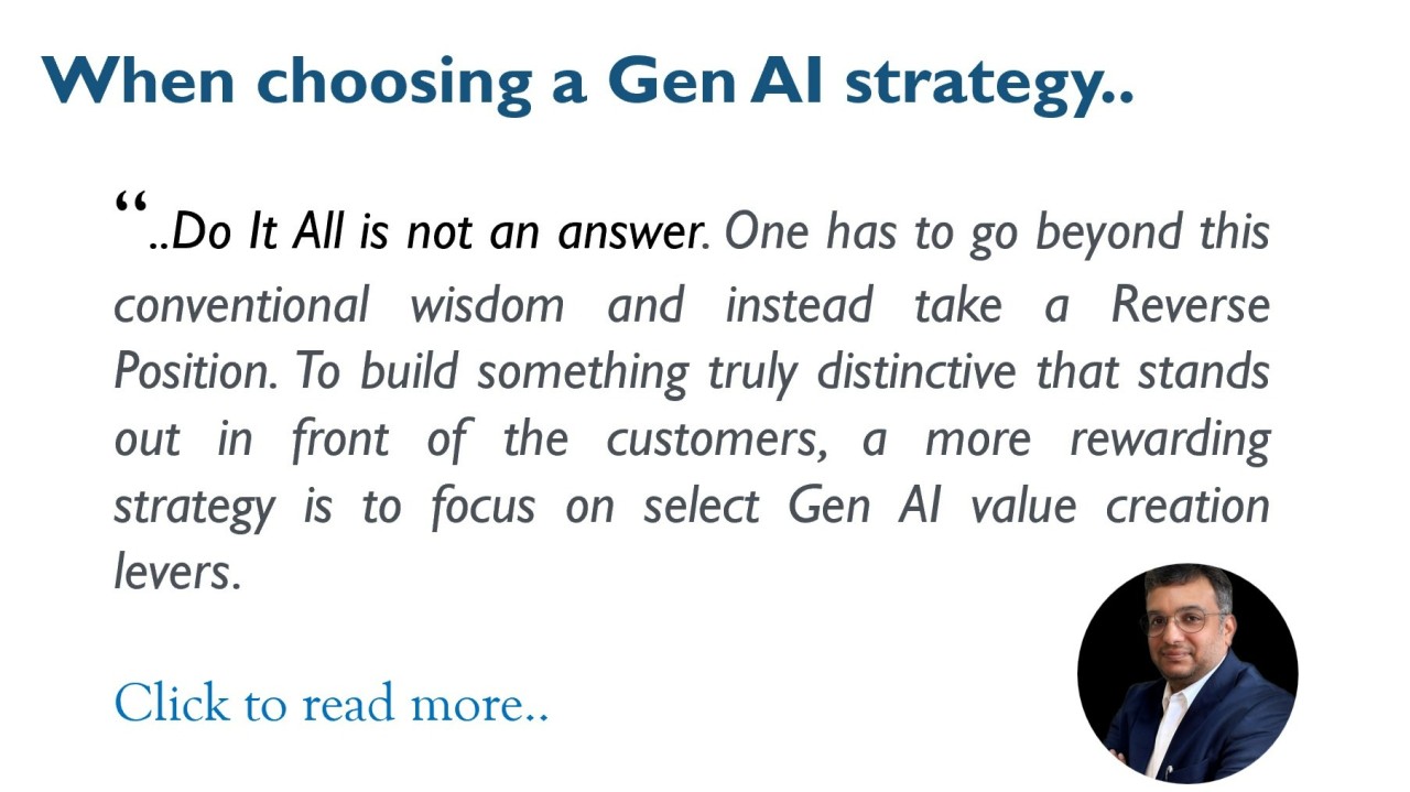 Gen AI Strategy: Beyond Conventional Wisdom Gen AI Strategy: Beyond Conventional Wisdom