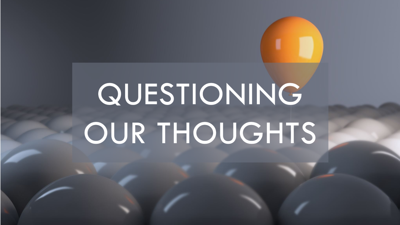 Entrepreneurship Day 27 of 1095: Questioning Our Thoughts and Why It ... Entrepreneurship Day 27 of 1095: Questioning Our Thoughts and Why It ...