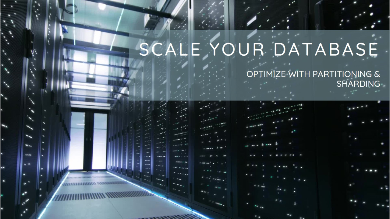 Database Partitioning and Sharding: Optimizing Scalability and Performance Database Partitioning and Sharding: Optimizing Scalability and Performance