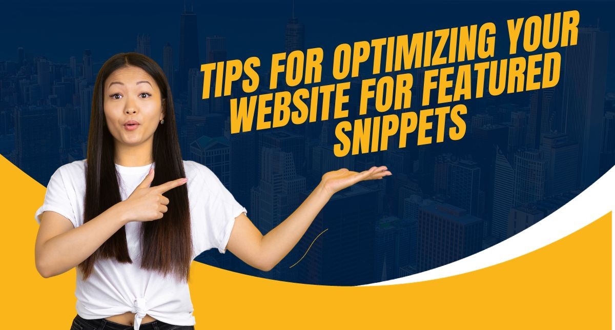Tips for Optimizing Your Website for Featured Snippets Tips for Optimizing Your Website for Featured Snippets