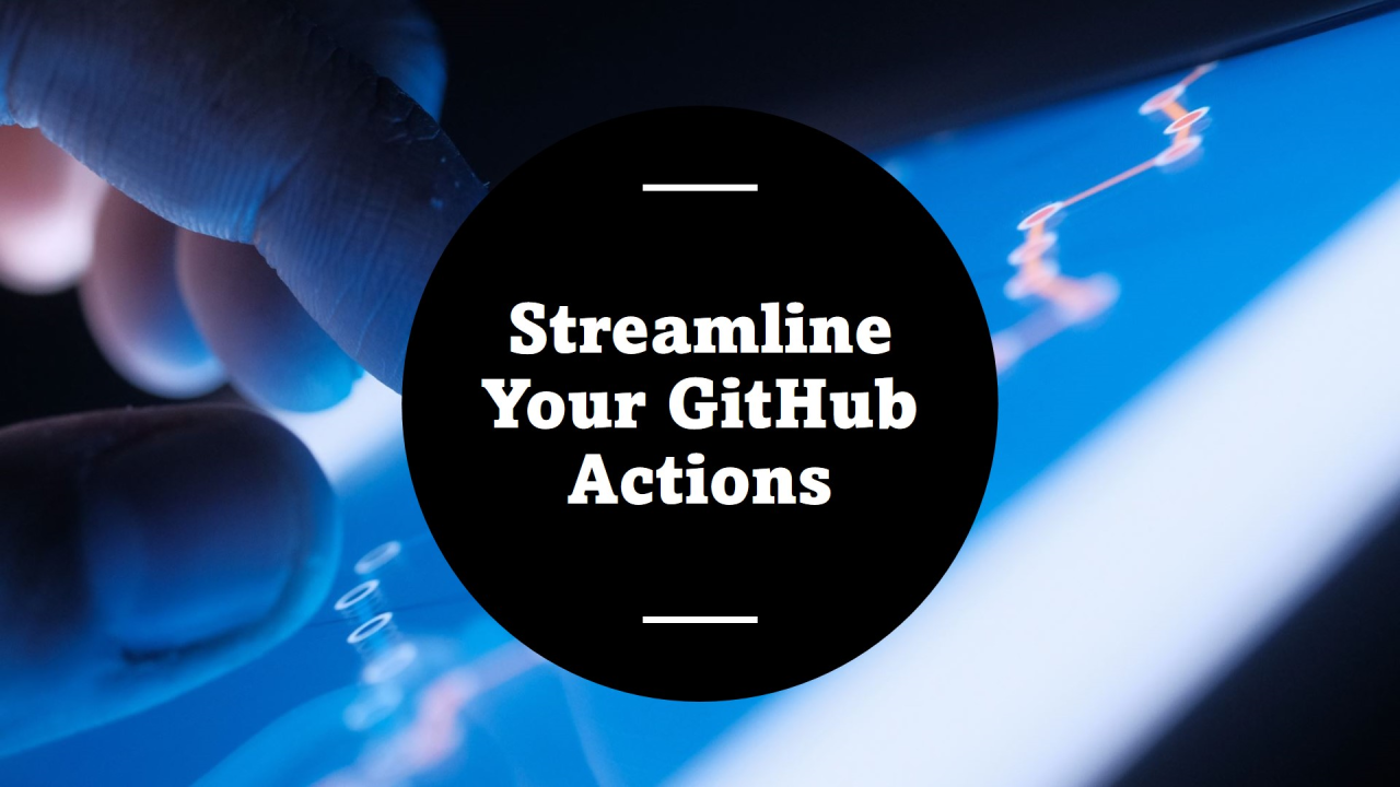 Streamlining GitHub Actions: Composite Actions, Workflow Dispatch, and ... Streamlining GitHub Actions: Composite Actions, Workflow Dispatch, and ...