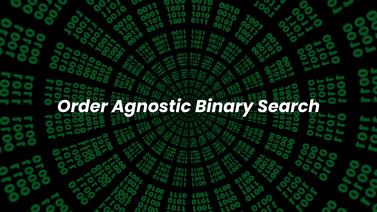 Order-Agnostic Binary Search: The Ultimate Guide to Searching in Any ... Order-Agnostic Binary Search: The Ultimate Guide to Searching in Any ...