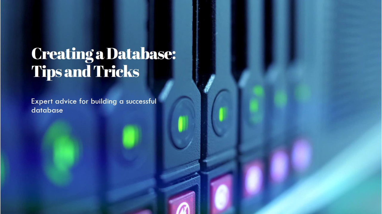 What are the best methods of creating a database? What are the best methods of creating a database?