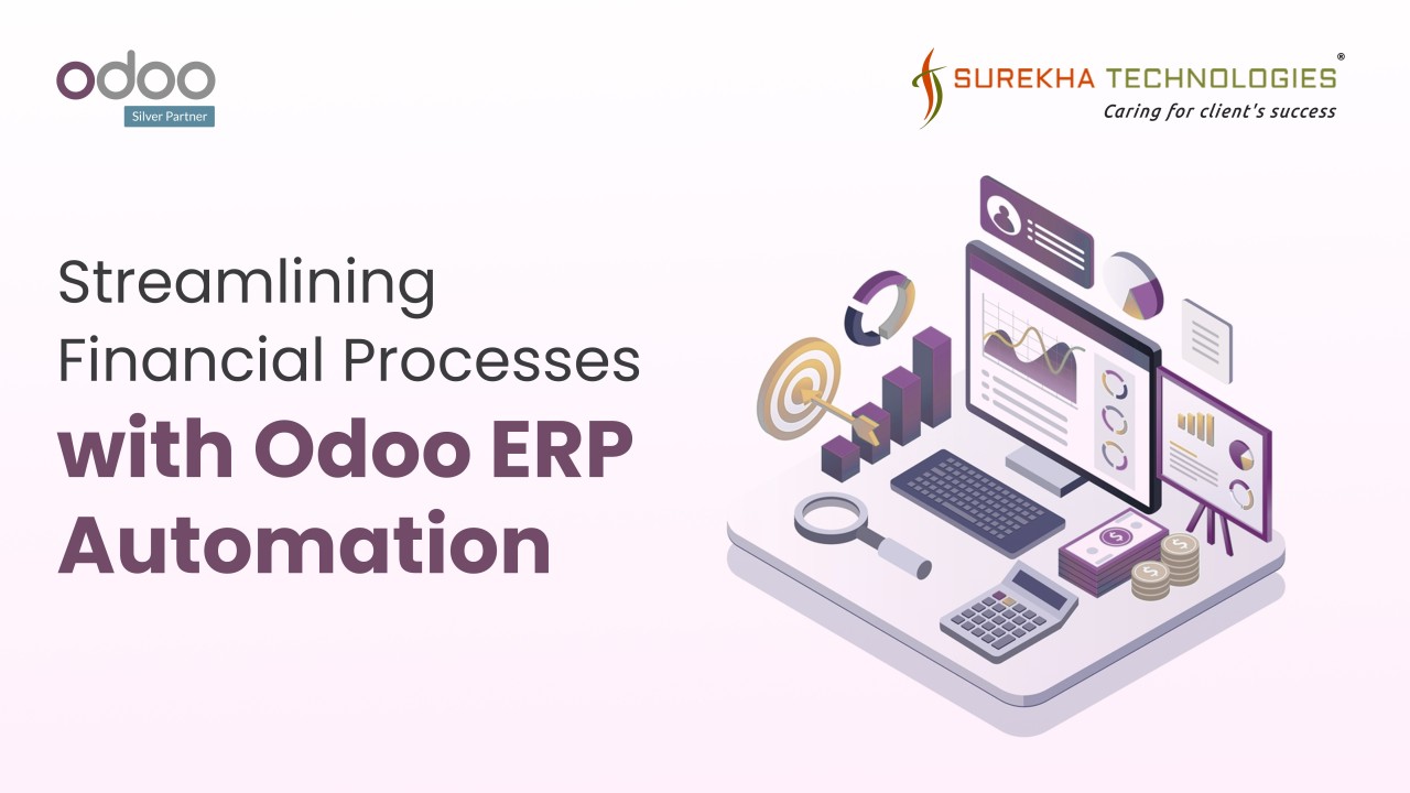 Streamlining Financial Processes with Odoo ERP Automation Streamlining Financial Processes with Odoo ERP Automation