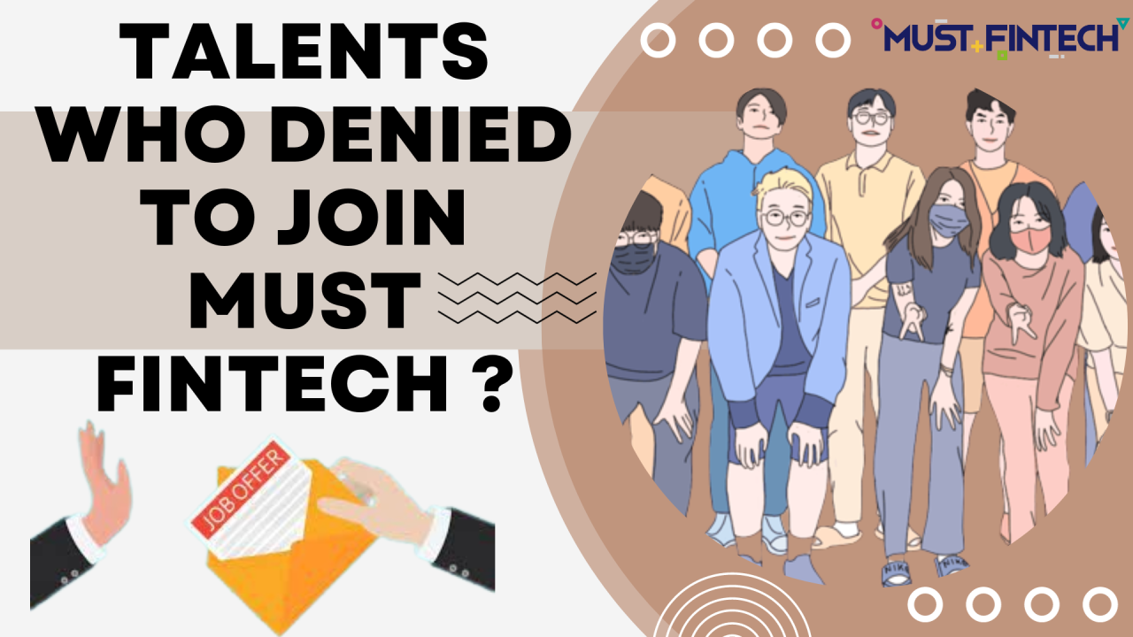 Talents who denied to join Must Fintech! Talents who denied to join Must Fintech!