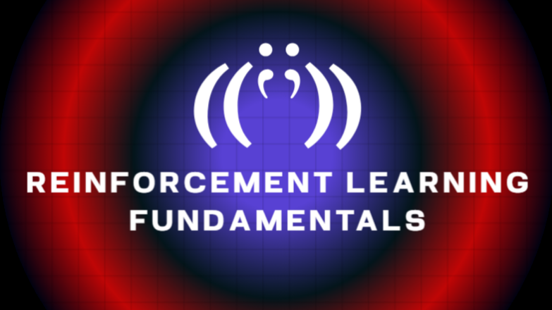 Reinforcement Learning Fundamentals Reinforcement Learning Fundamentals