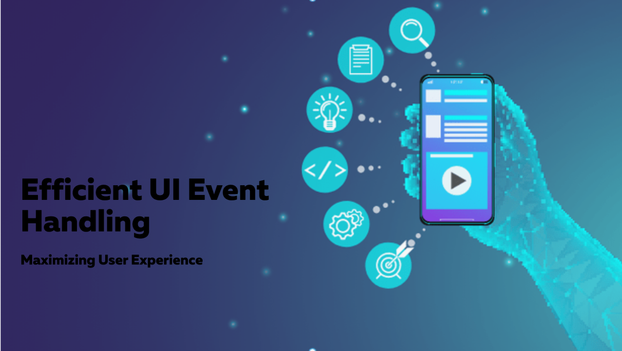 Enhancing UI Events Handling in Modern Applications. Enhancing UI Events Handling in Modern Applications.