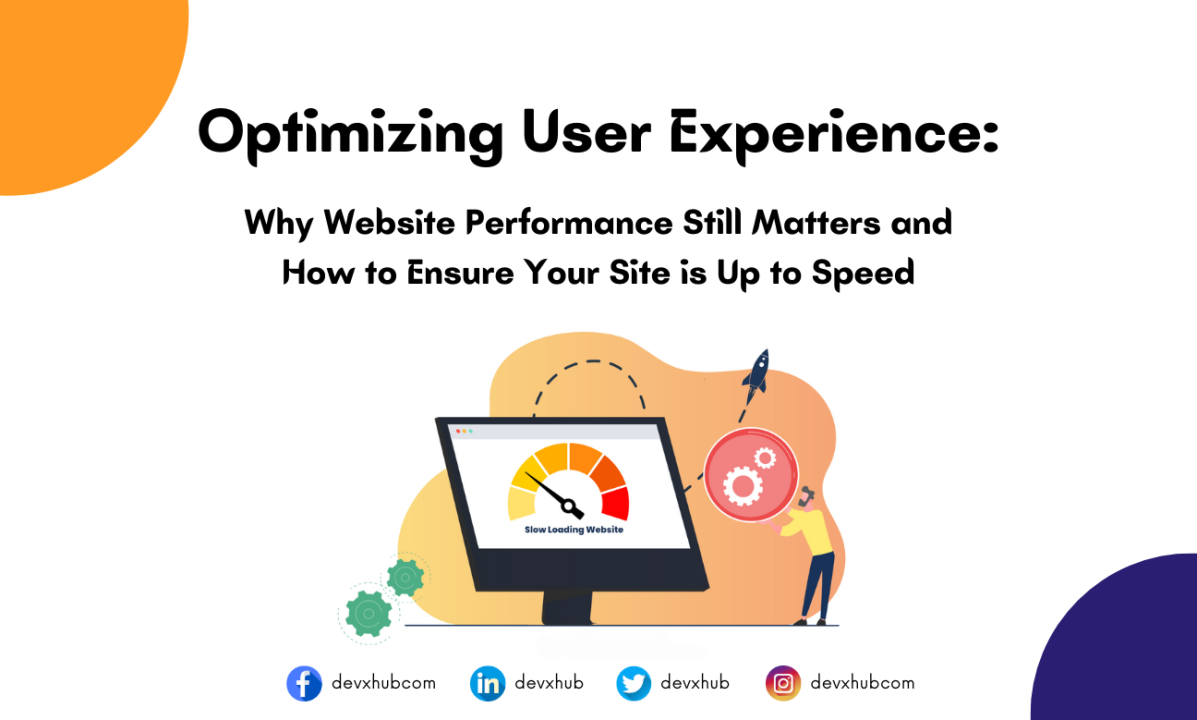 Optimizing User Experience: Why Website Performance Still Matters and ... Optimizing User Experience: Why Website Performance Still Matters and ...