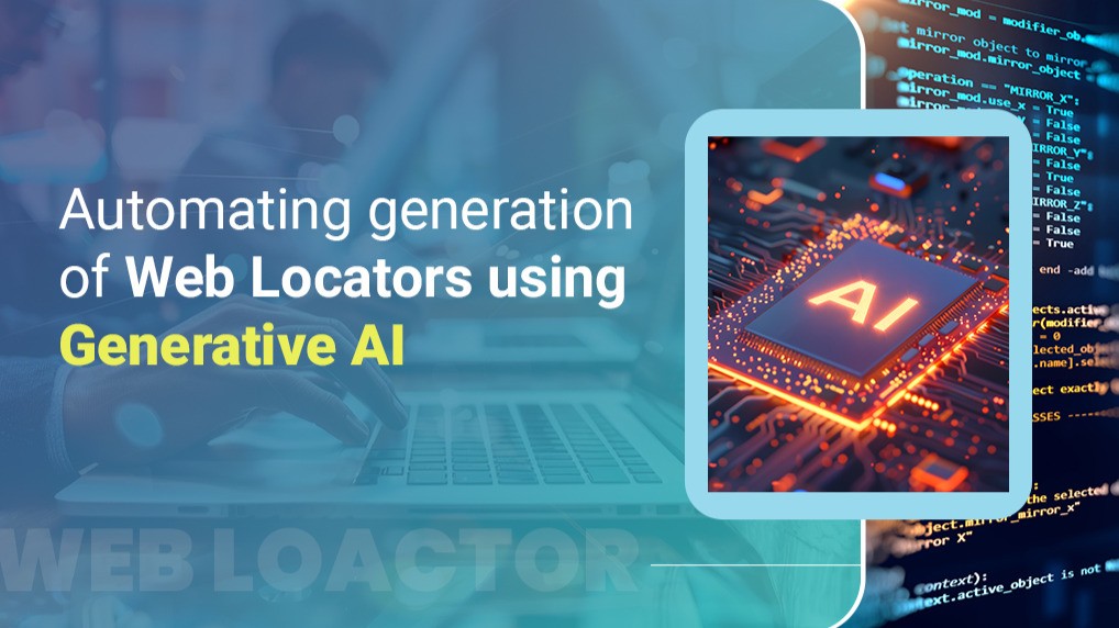 Automating generation of Web Locators using Generative AI Automating generation of Web Locators using Generative AI