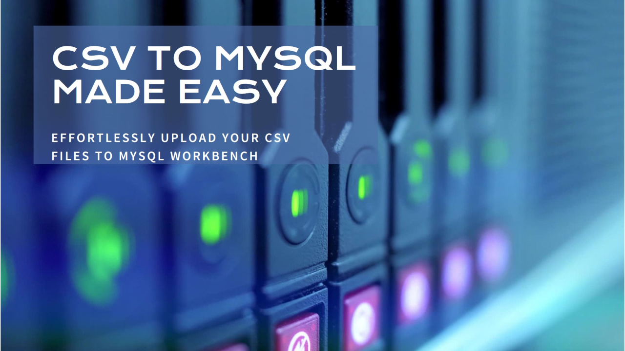 How to upload a csv file into MySQL workbench database How to upload a csv file into MySQL workbench database