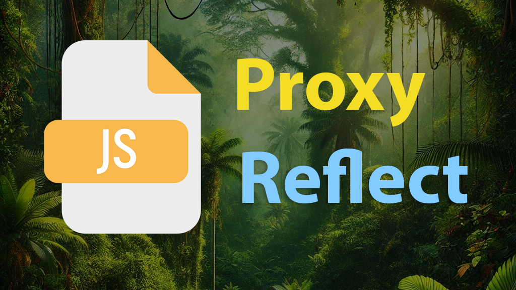 Dynamic Object Control with Proxy and Reflect in JavaScript Dynamic Object Control with Proxy and Reflect in JavaScript