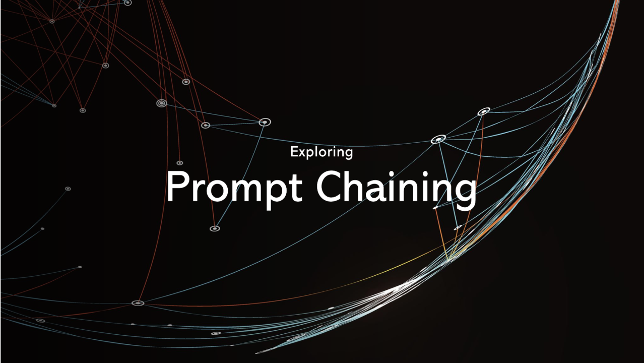 Exploring Prompt Chaining Exploring Prompt Chaining