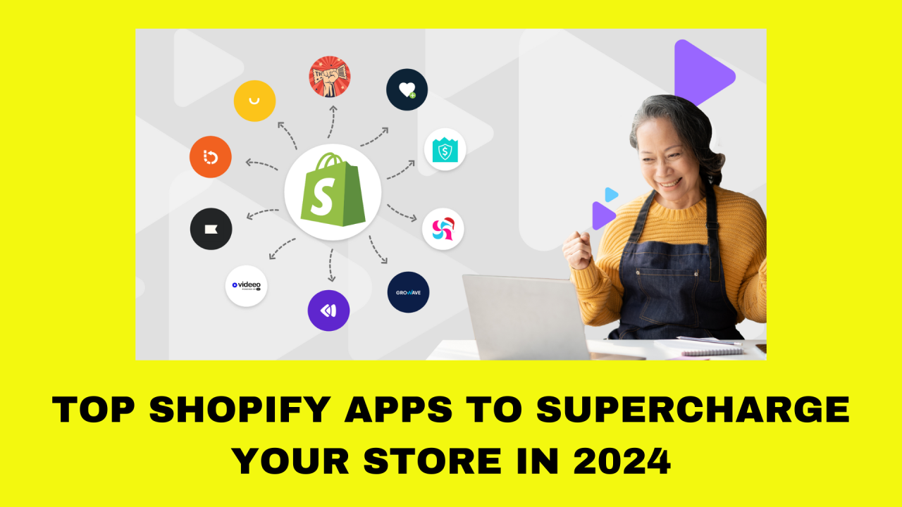 Top Shopify Apps to Supercharge Your Store in 2024 Top Shopify Apps to Supercharge Your Store in 2024