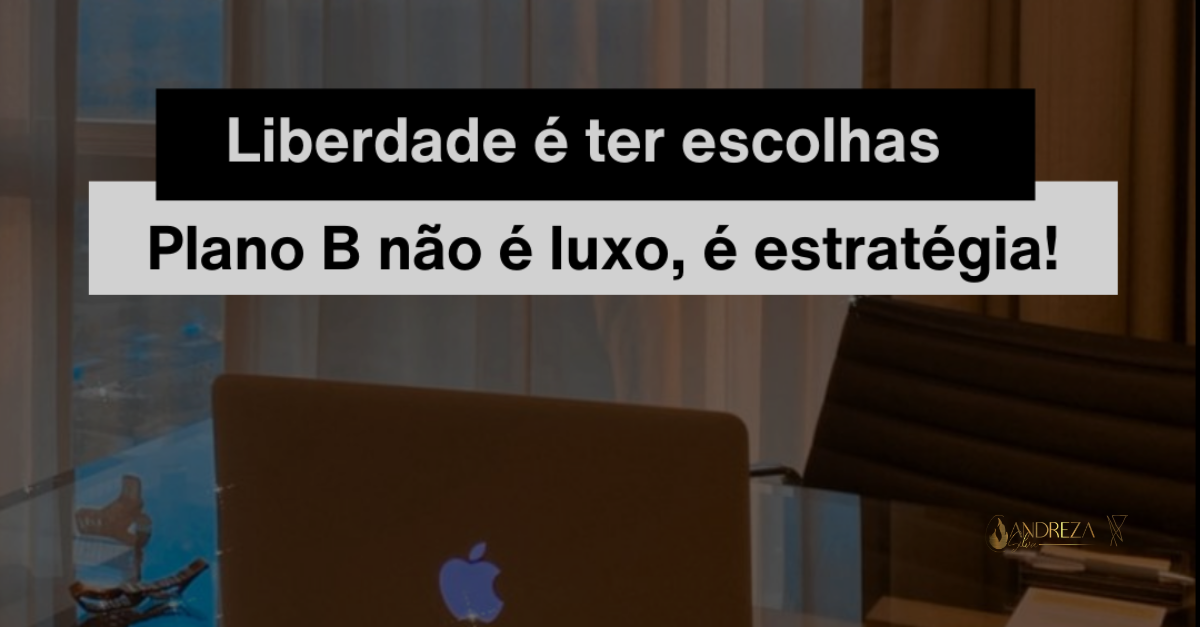Liberdade é ter escolhas. E, acredite, um plano B não é luxo, é uma ... Liberdade é ter escolhas. E, acredite, um plano B não é luxo, é uma ...