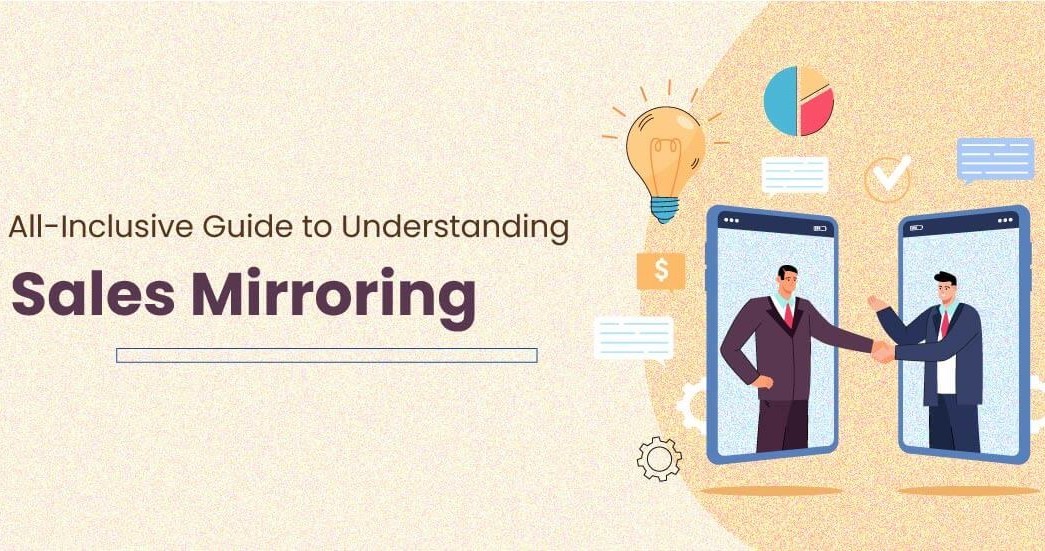 All-Inclusive Guide to Understanding Sales Mirroring All-Inclusive Guide to Understanding Sales Mirroring