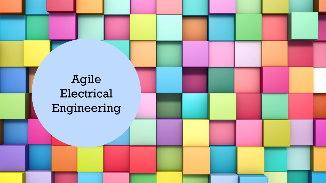 Embracing Agile Methodologies in Electrical Engineering Projects Embracing Agile Methodologies in Electrical Engineering Projects