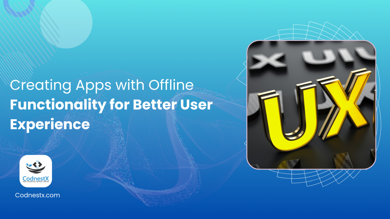 Creating Apps with Offline Functionality for Better User Experience Creating Apps with Offline Functionality for Better User Experience