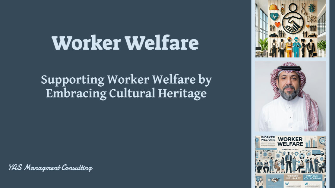 Supporting Worker Welfare by Embracing Cultural Heritage Supporting Worker Welfare by Embracing Cultural Heritage