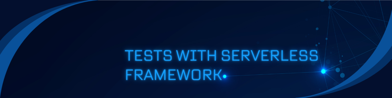 How to write tests using serverless? How to write tests using serverless?