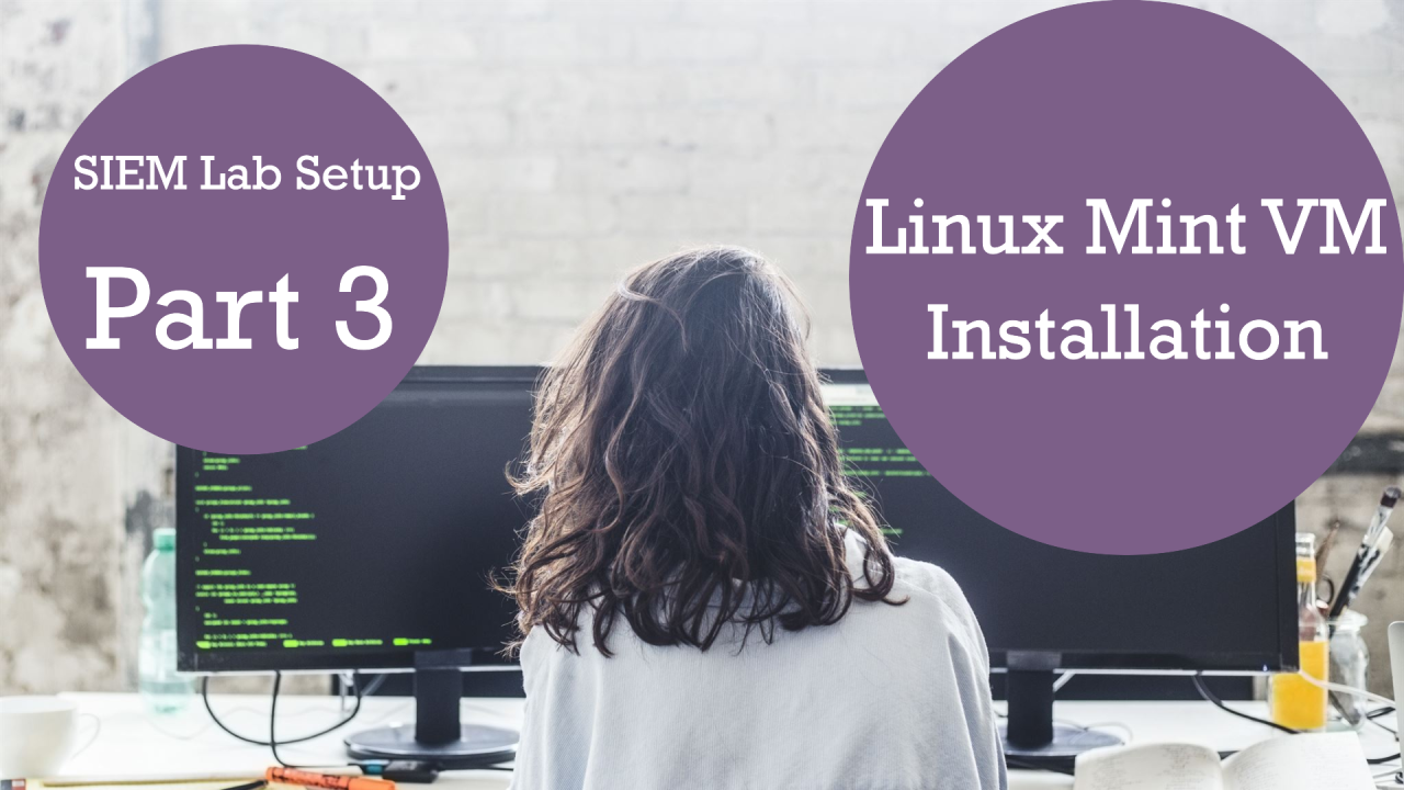 SIEM Project Lab Setup | Part 3 | Install Linux Mint VM SIEM Project Lab Setup | Part 3 | Install Linux Mint VM
