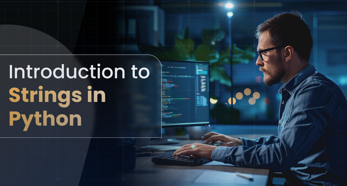 Introduction to Strings in Python Introduction to Strings in Python
