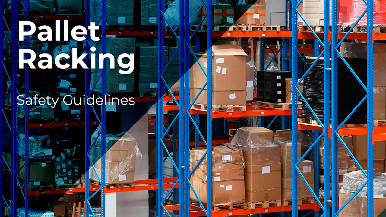 Pallet Racking Safety Guidelines Pallet Racking Safety Guidelines