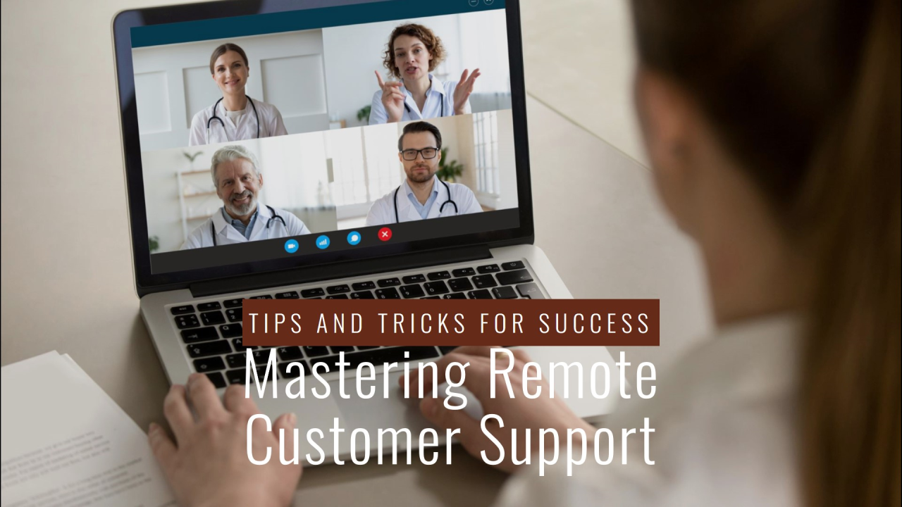 Remote Customer Support: Best Practices and Challenges: Remote Customer Support: Best Practices and Challenges: