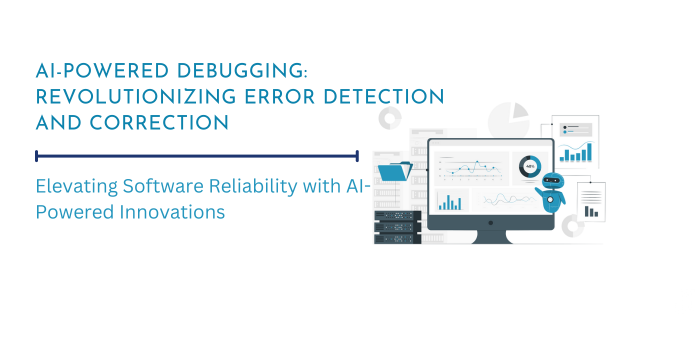 AI-Powered Debugging: Revolutionizing Error Detection and Correction AI-Powered Debugging: Revolutionizing Error Detection and Correction
